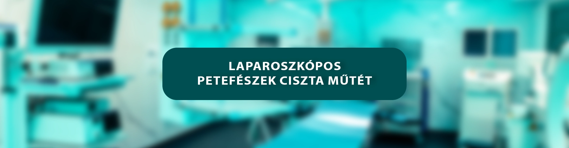 Laparoszkópos petefészek ciszta műtét